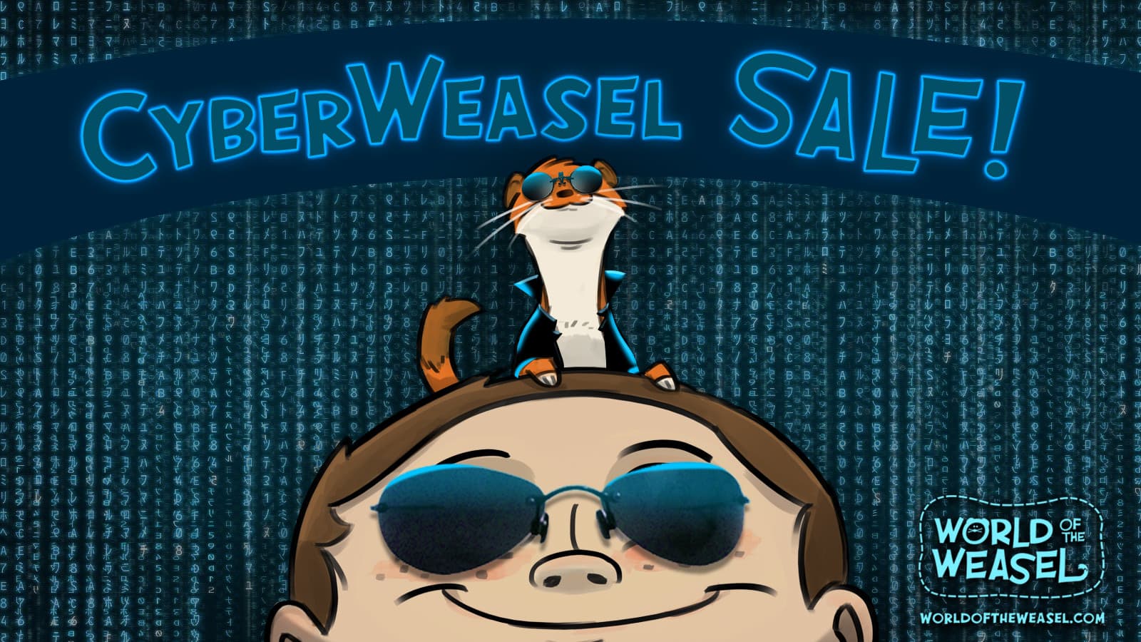 CyberWeasel Sale 2017 · World of the Weasel